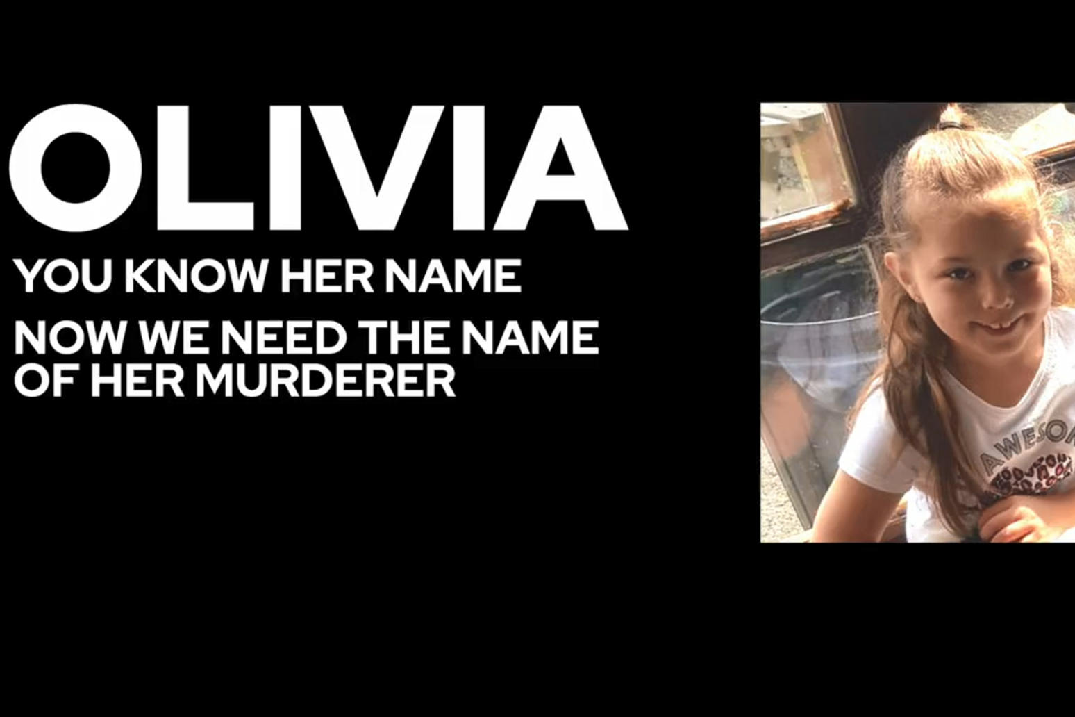 Withholding information on Olivia’s murder is protecting killers, warn ...